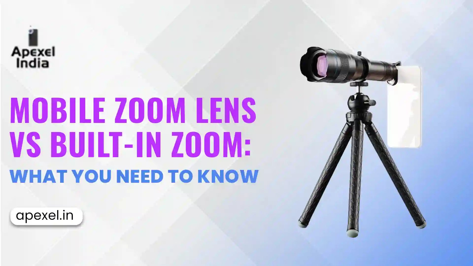 Mobile Zoom Lens vs Built-in Zoom: Key Differences – APEXEL INDIA