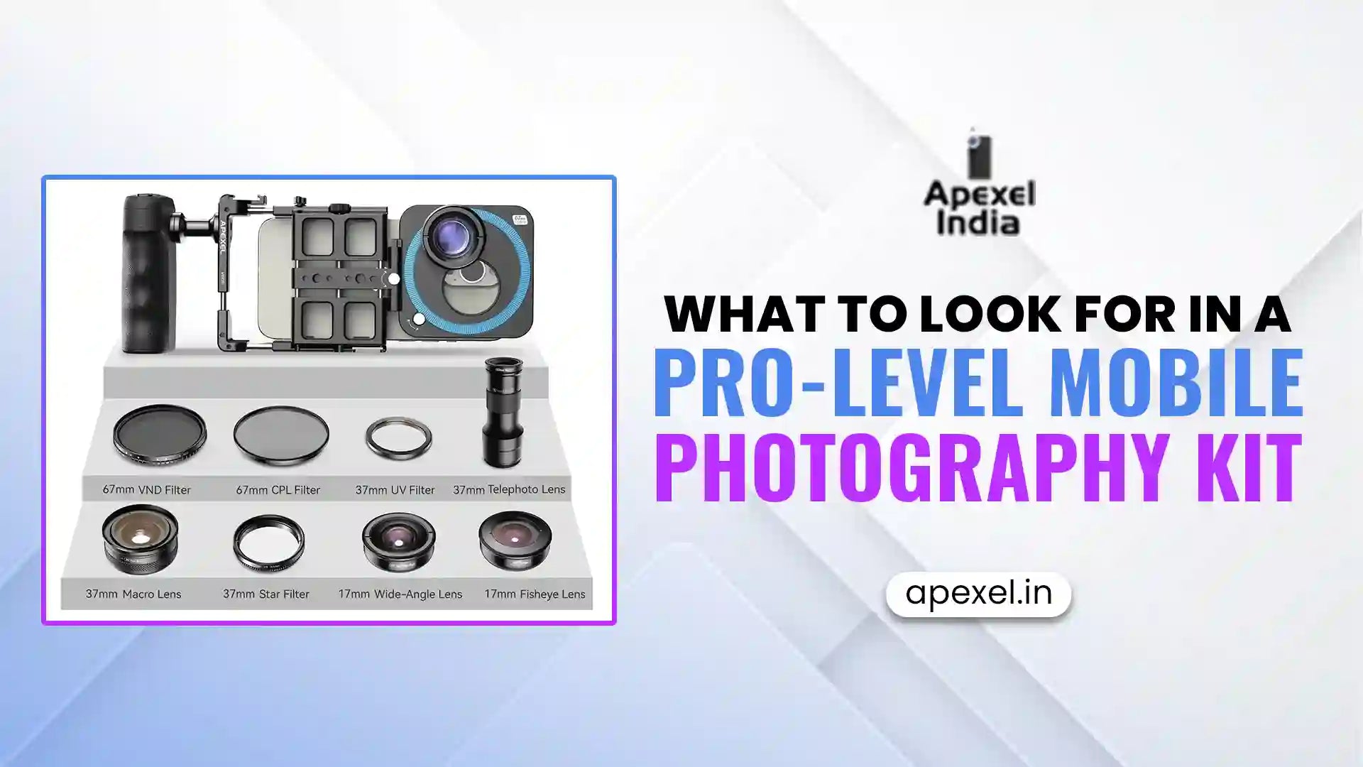 Pro Mobile Photography Kit: What to Look For – APEXEL INDIA